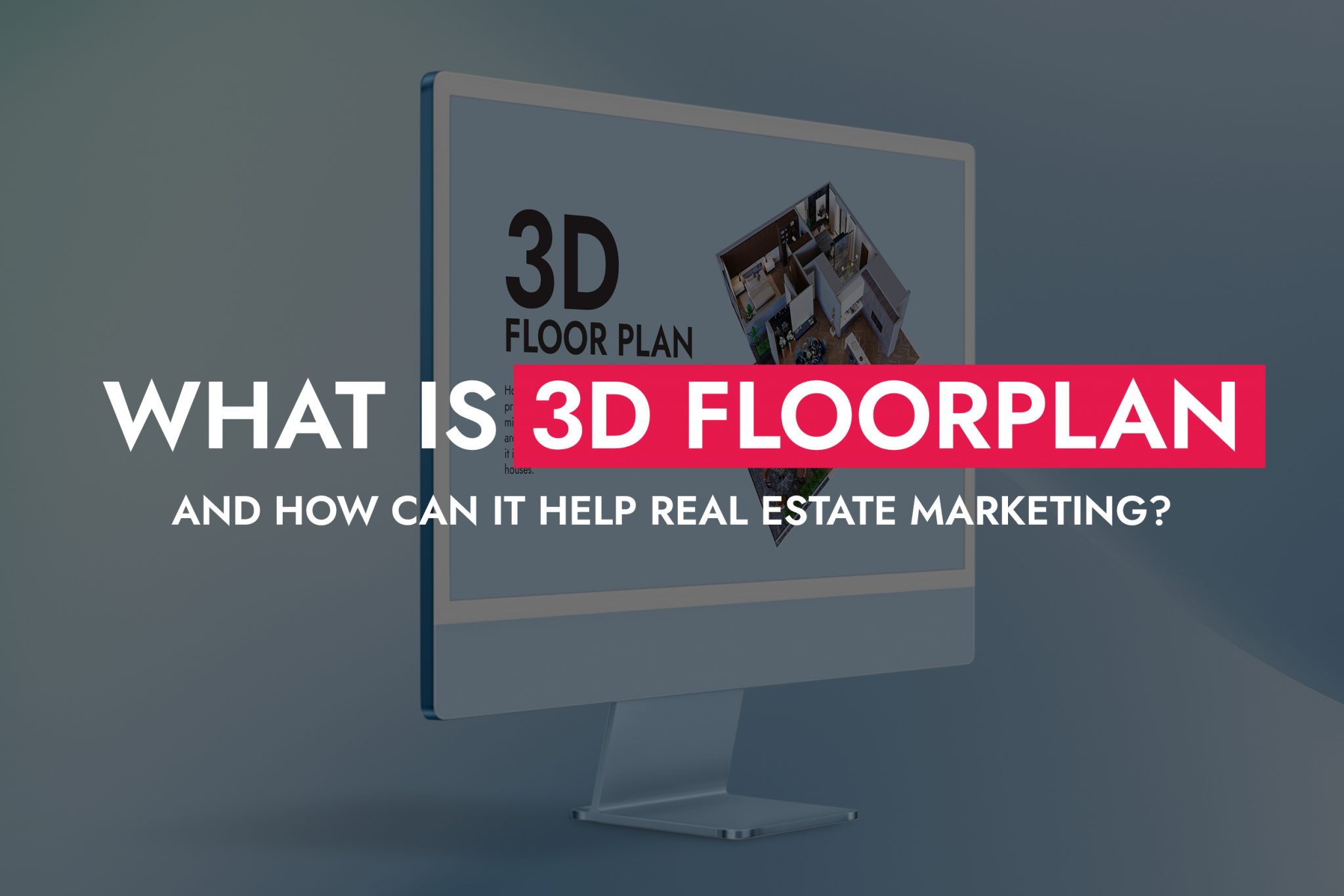 What is 3D Floorplan, and How Can It Help Real Estate Marketing – VisEngine