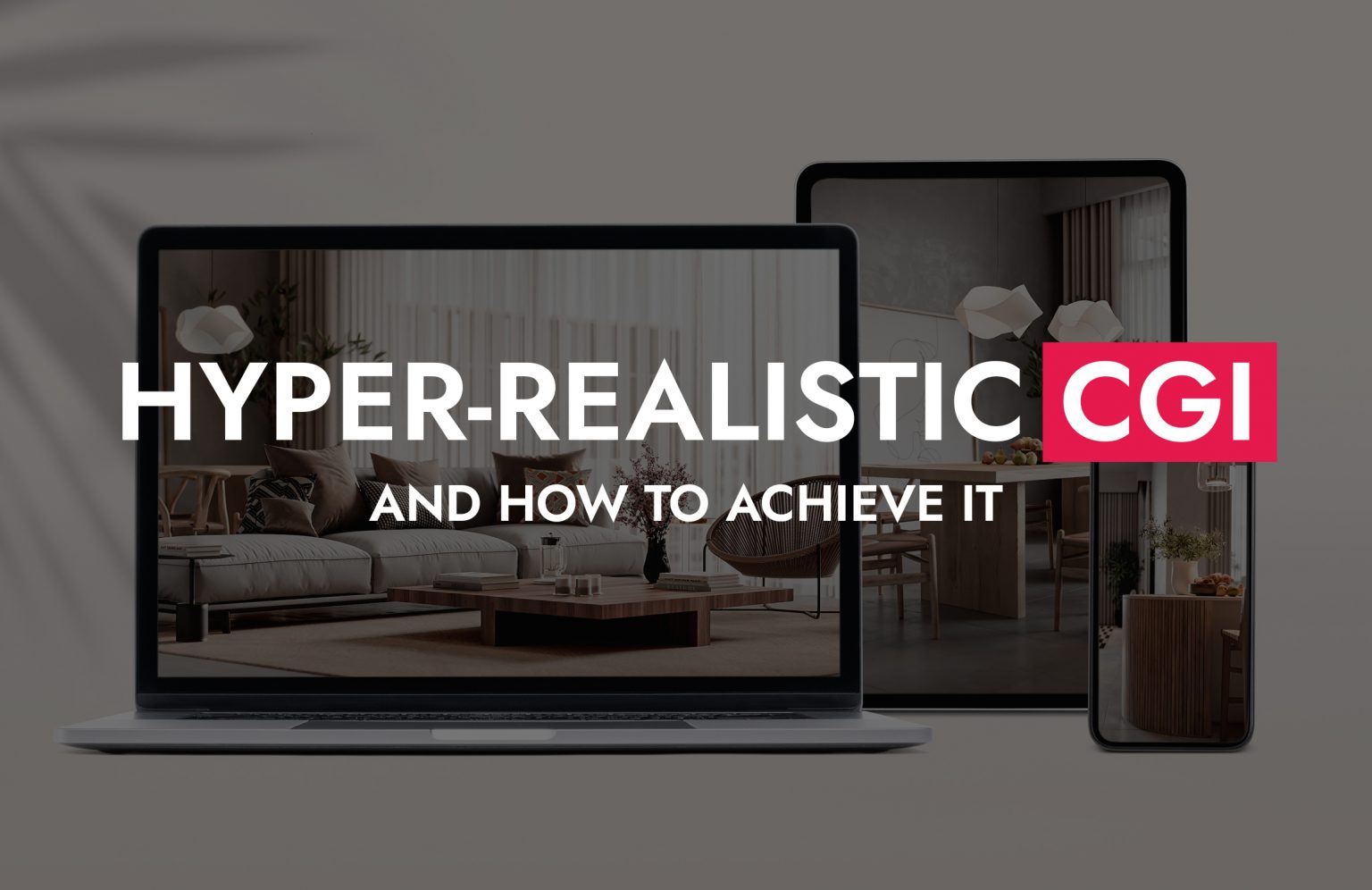 Hyper-Realistic CGI Rendering perks for your Business - VisEngine