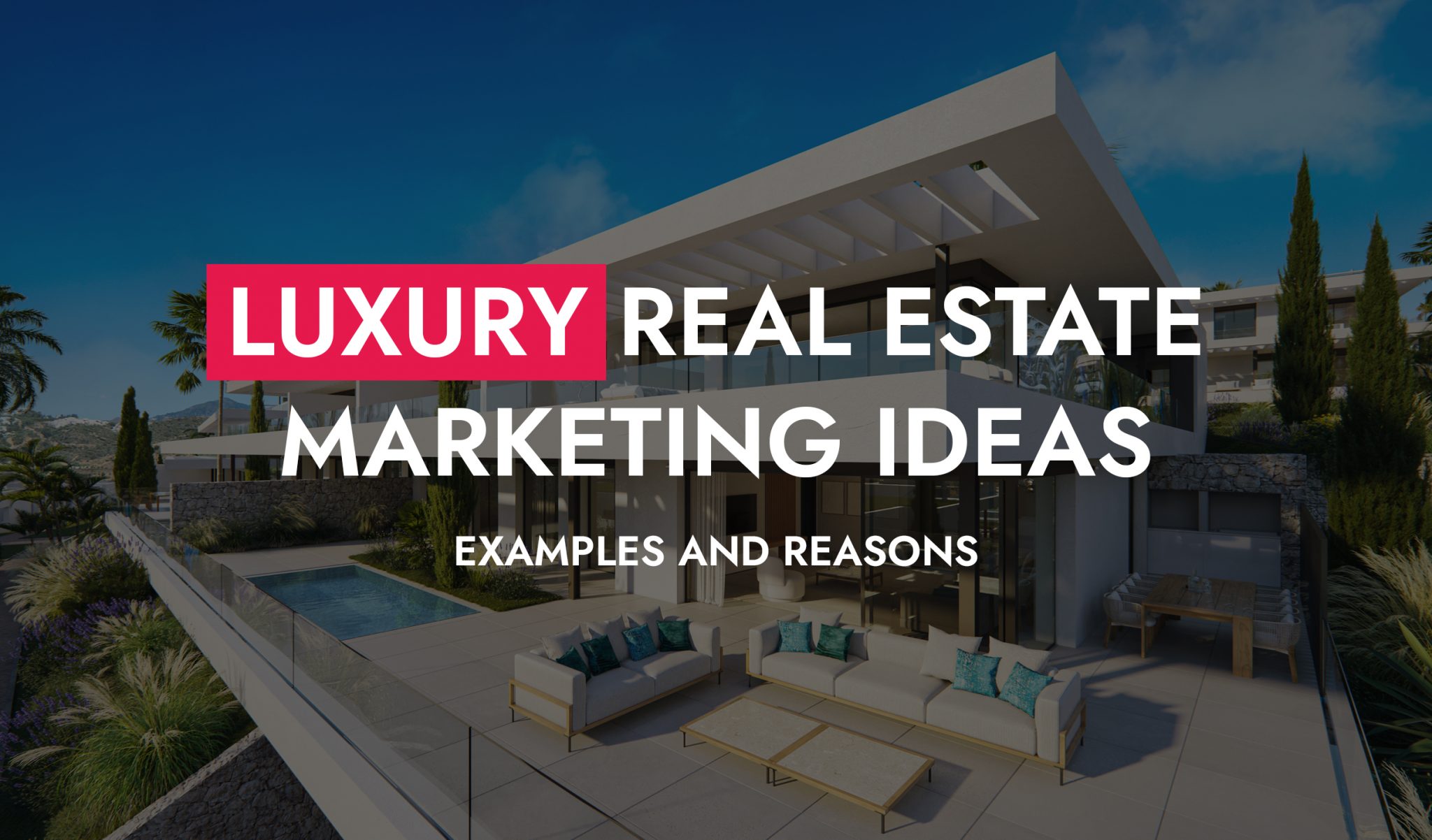 Luxury Real Estate Marketing Ideas: Examples and Reasons | VisEngine