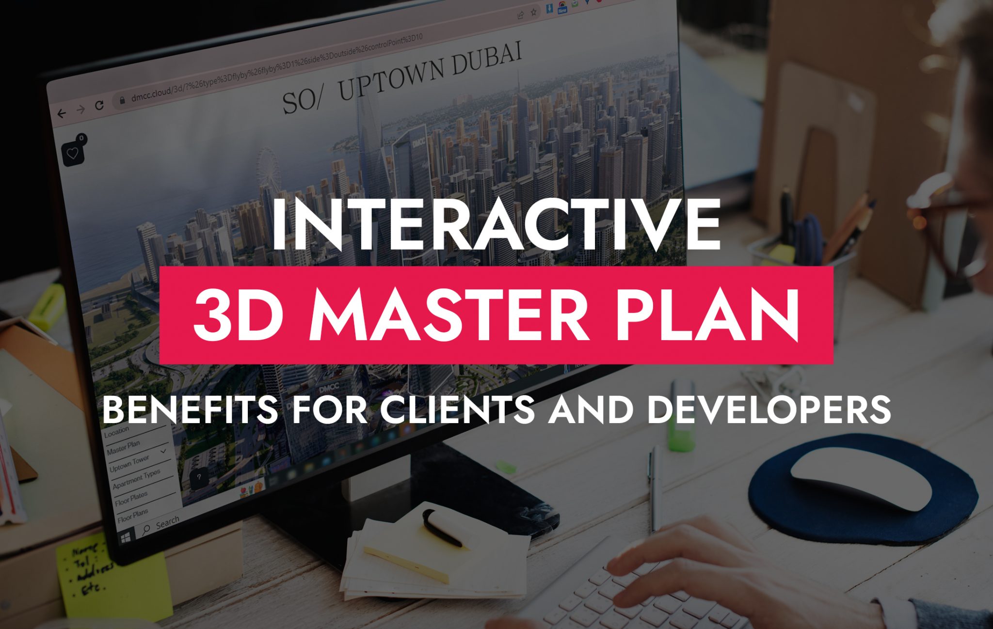 Interactive 3D Master Plan - Benefits for Clients and Developers