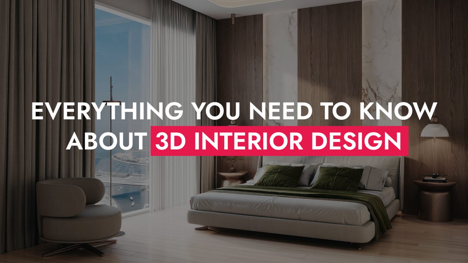 Everything You Need to Know about 3D Interior Design - VisEngine