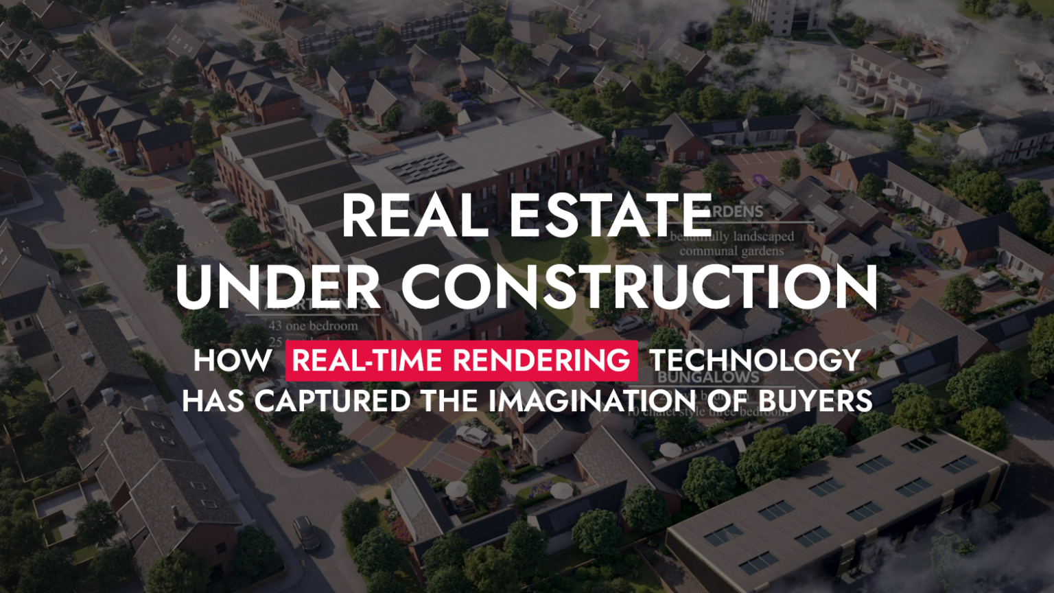 Real Estate under Construction: How Real-Time Rendering Technology Has ...