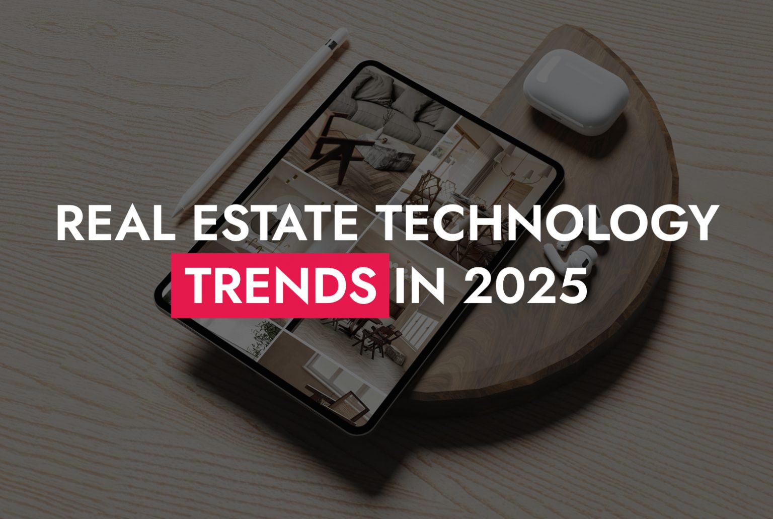 Real Estate Technology Trends | VisEngine