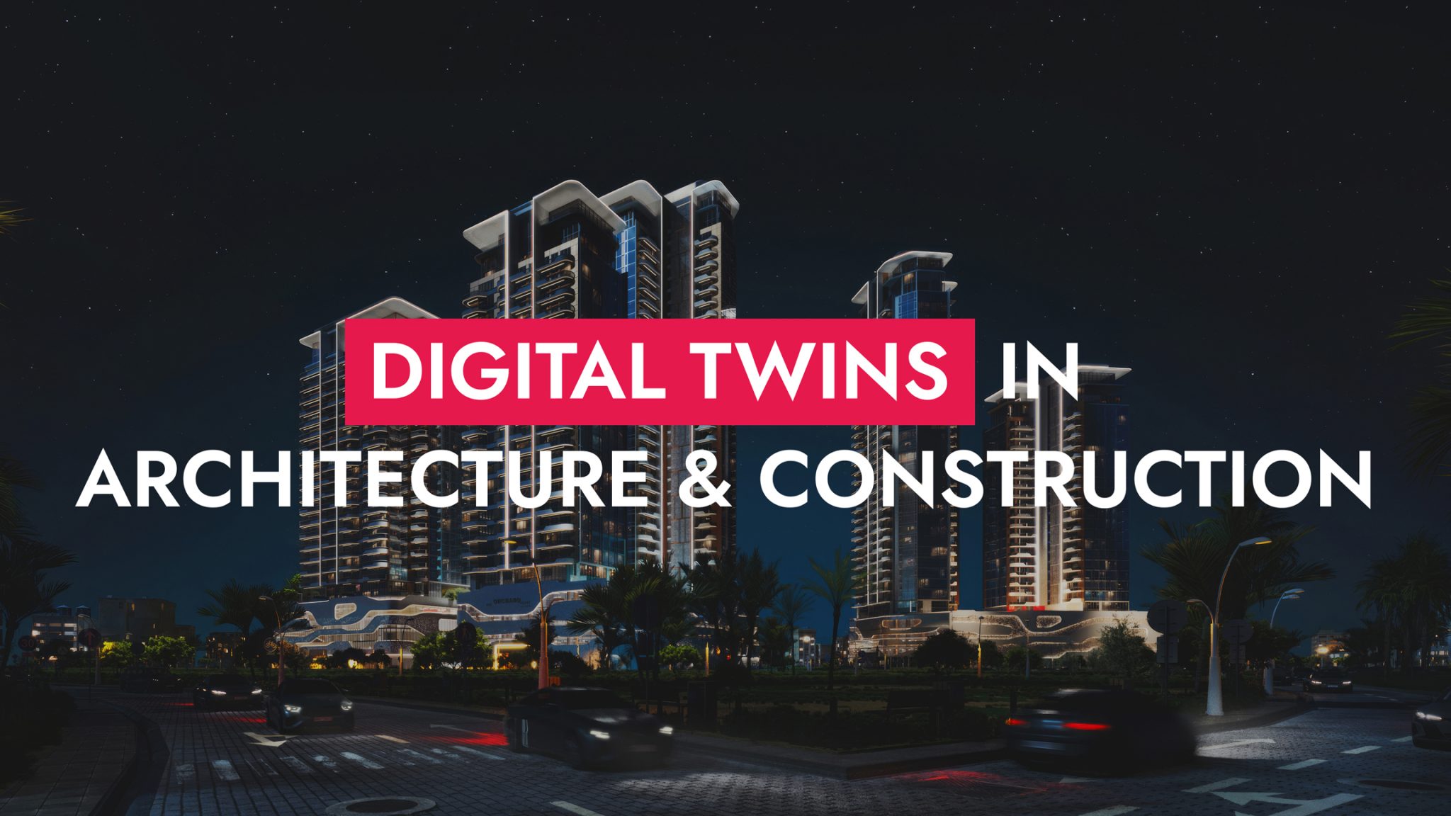 Digital Twins in Architecture and Construction: Benefits and ...